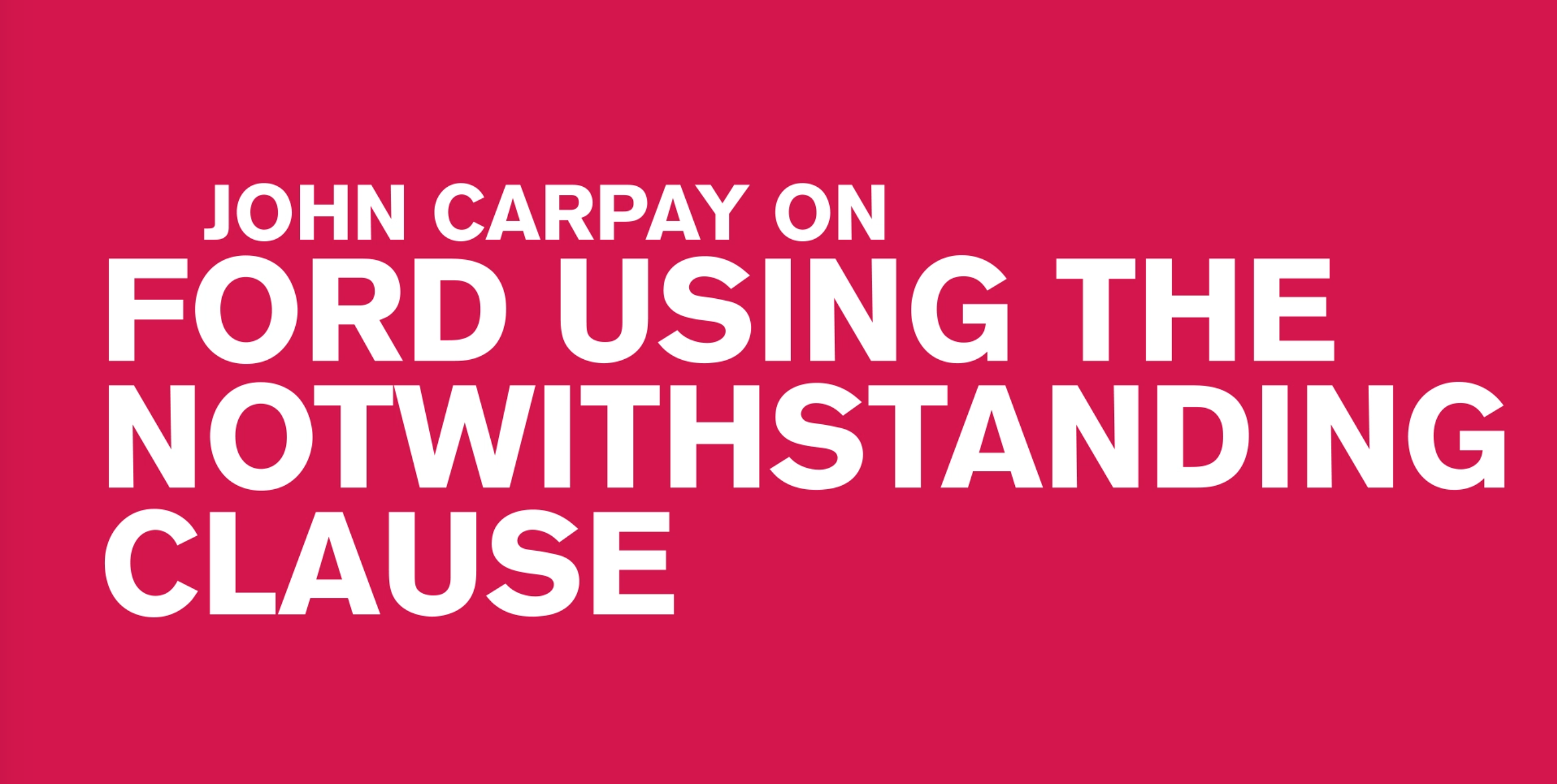 Doug Ford and the Notwithstanding Clause | Justice Centre for ...