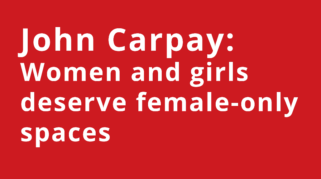 Women and girls deserve female-only spaces | Justice Centre for ...